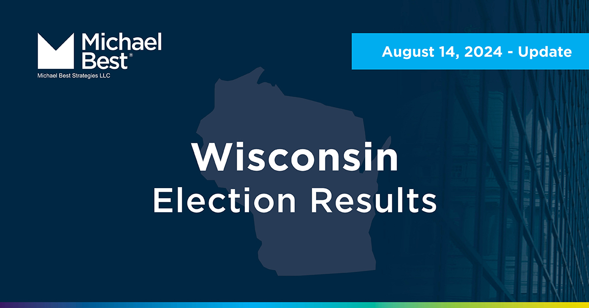 Wisconsin Election Alert - August 13, 2024 - Michael Best Strategies