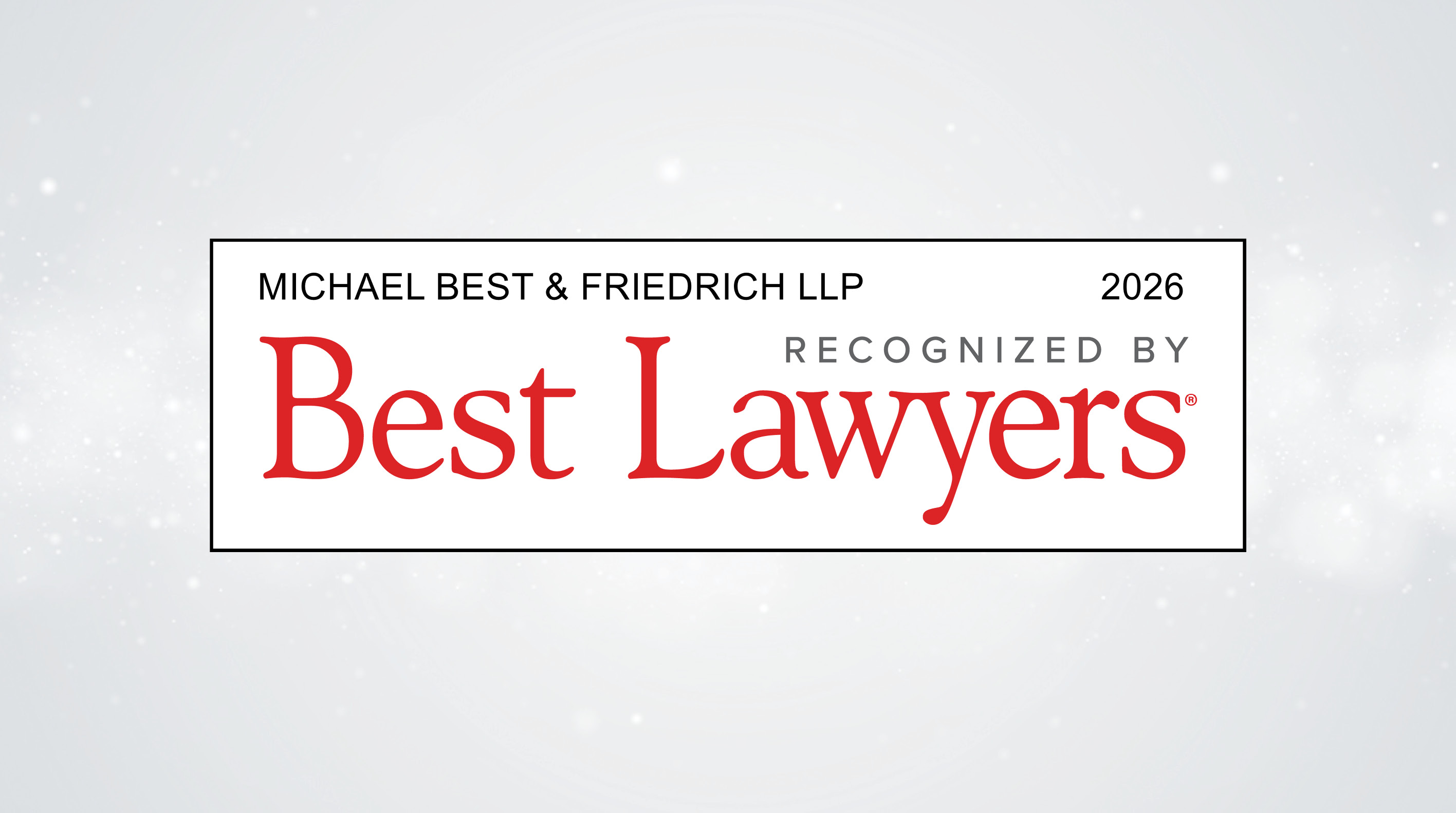 Michael Best Attorneys Earn Recognition in The Best Lawyers in America 2026 List - Michael Best ...